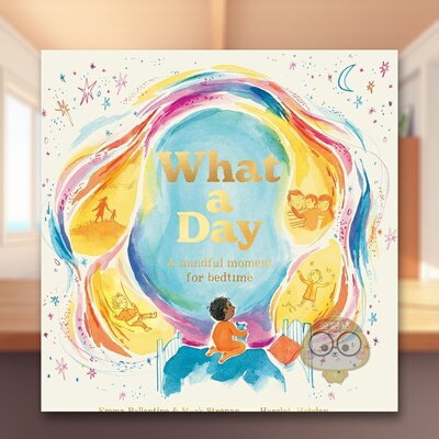 【预售】多么美好的一天：睡前正念时刻 What a Day: A Mindful Moment For Bedtime 原版英文儿童绘本进口书籍图书外版正版