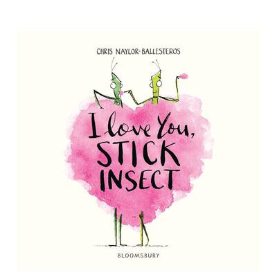 【现货】我爱你，竹虫 I Love You， Stick Insect 英文进口原版儿童绘本图书 Chris Naylor-Ballesteros外文正版