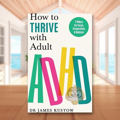 【预售】成人多动症如何茁壮成长英文心灵励志How to Thrive with Adult ADHD简装进口原版书Kustow  James Vermilion书籍图书外版