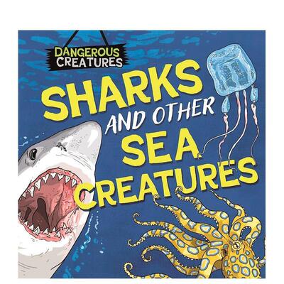 【预售】危险生物：鲨鱼与其他海洋生物（精装） 【Dangerous Creatures】Sharks and Other Se 原版英文儿童绘本进口书籍图书外版
