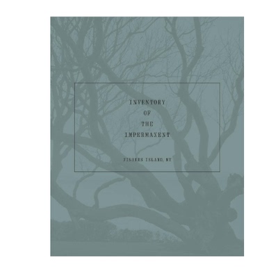 预售 Inventory Impermanent Fishers Island NY 费舍尔岛建筑自然变迁摄影 Schilt 英文原版进口图书