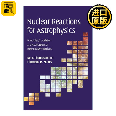 Nuclear Reactions for Astrophysics 天体物理学中的核反应 Ian J. Thompson 精装