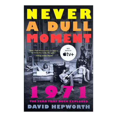 英文原版 Never a Dull Moment 永不沉闷的时刻 1971摇滚爆发之年 哈佛大学图书馆书单 英文版 进口英语原版书籍