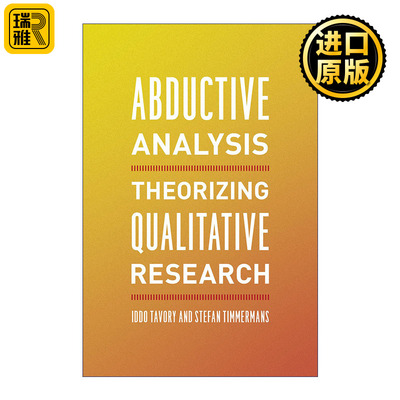Abductive Analysis: Theorizing Qualitative Research 溯因分析 质化研究的理论化 社会学 逻辑 Iddo Tavory