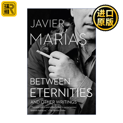 Between Eternities (Vintage International) 永恒之间 国际IMPAC都柏林文学奖得主Javier Marias