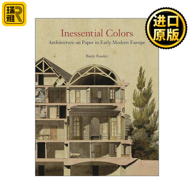 Inessential Colors 无需着色 早期现代欧洲的纸上建筑 设计艺术 普林斯顿大学助理教授Basile Baudez 精装