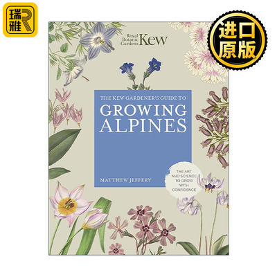英文原版 The Kew Gardener's Guide to Growing Alpines 伦敦邱园高山植物种植指南 精装种植艺术与科学 英文版 进口英语原版书籍