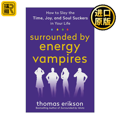 Surrounded by Energy Vampires 被精力吸血鬼包围 如何在你的生活中消磨时间、快乐和灵魂