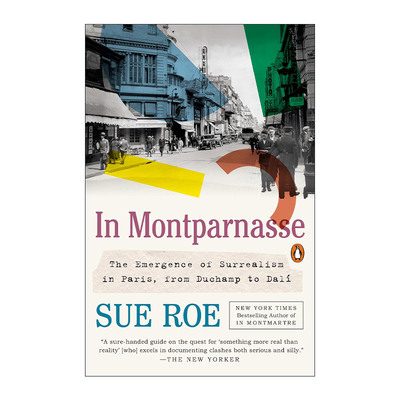 In Montparnasse 蒙帕纳斯 超现实主义在巴黎的出现 从杜尚到达利 艺术传记 Sue Roe