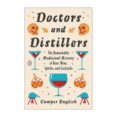 英文原版 Doctors and Distillers 医生和酿酒师 啤酒 葡萄酒 烈酒和鸡尾酒的非凡医学史 Camper English 英文版 进口英语原版书籍