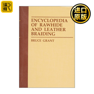 Encyclopedia of Rawhide and Leather Braiding