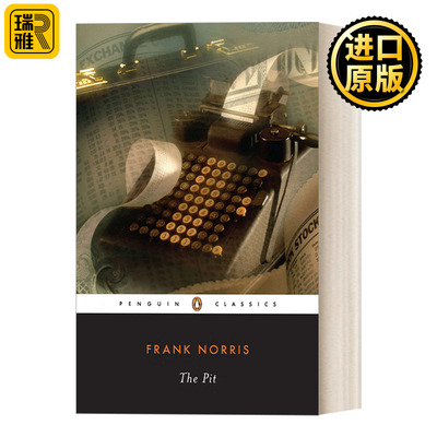 The Pit (The Epic of the Wheat) (Penguin Classics) 陷阱：芝加哥的故事 弗兰克·诺里斯Frank Norris 企鹅经典