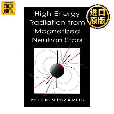 英文原版 High-Energy Radiation from Magnetized Neutron Stars 磁化中子星释放的高能辐射 天体物理学教授Peter Meszaros