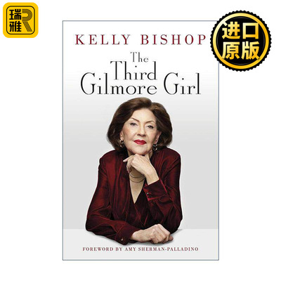 英文原版 The Third Gilmore Girl 第三个吉尔莫女孩 美国女演员凯利·毕晓普回忆录 英文版 进口英语原版书籍