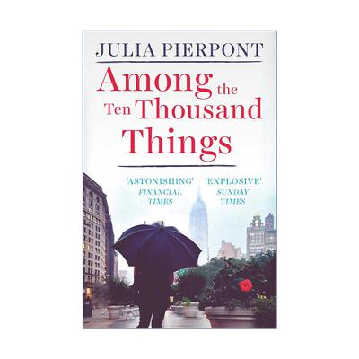英文原版 Among the Ten Thousand Things 在一万个事物之中 Julia Pierpont 畅销家庭小说 英文版 进口英语原版书籍
