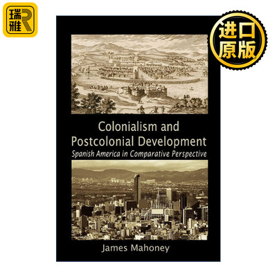 英文原版 Colonialism and Postcolonial Development James Mahoney