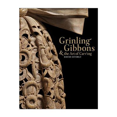 英文原版 Grinling Gibbons And The Art Of Carving 巴洛克木雕大师格林林?吉本斯 欧洲装饰木雕 V&A博物馆展览 精装 英文版