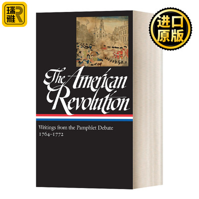 The American Revolution: Writings from the Pamphlet Debate Vol. 1 1764-1772 (LOA #265)  美国革命:文集论辩卷1