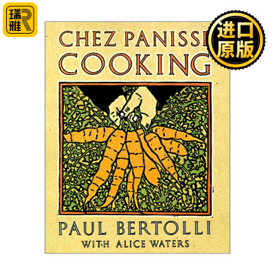 Chez Panisse Cooking 潘尼斯之家餐厅食谱 主厨Paul Bertolli 米其林名厨Alice Waters