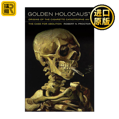 英文原版 Golden Holocaust 黄金大屠杀 卷烟灾难的起源和废除卷烟的理由 斯坦福大学科学史教授Robert N. Proctor 精装 英文版
