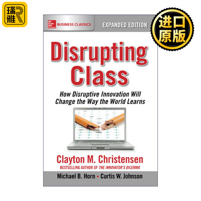 Disrupting Class 创新者的课堂 颠覆式创新如何改变教育 世界创新大师、哈佛商学院教授克莱顿·克里斯坦森