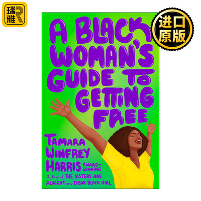 A Black Woman's Guide to Getting Free 黑人女性获得自由指南 Tamara Winfrey Harris