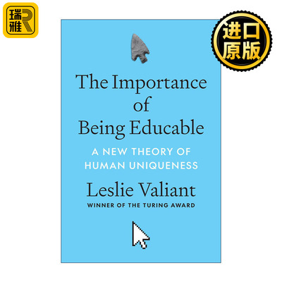 英文原版The Importance of Being Educable受教育的重要性 人类独特性的新理论 哈佛大学计算机科学和应用数学教授Leslie Valiant