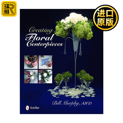 英文原版 Creating Floral Centerpieces 创造花卉装饰指南 精装 英文版 进口英语原版书籍