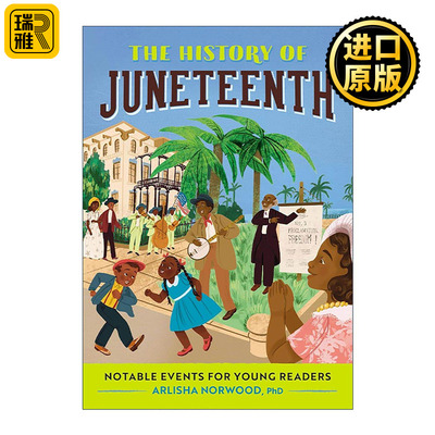 英文原版 The History of Juneteenth 六月节的历史 儿童科普百科 美国黑奴解放 Arlisha Norwood 英文版 进口英语原版书籍