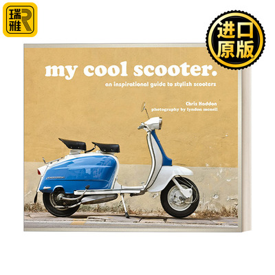 My Cool Scooter: An Inspirational Guide To Stylish Scooters 我的型酷小摩托：时尚小摩托灵感指南 精装