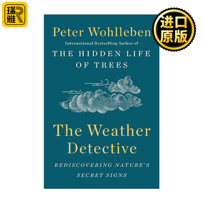 The Weather Detective 天气侦探 重新发现大自然的秘密迹象 大自然的社交网络作者Peter Wohlleben彼得•沃雷本 精装