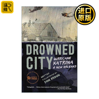 英文原版 Drowned City 淹没的城市 卡特里娜飓风 关于无私 英雄主义和勇气的故事 赛伯特荣誉奖 柯克斯书评年度好书 英文版