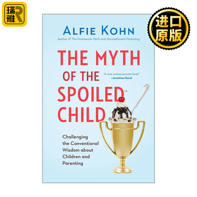 The Myth of the Spoiled Child 溺爱孩子是编造的故事 精装 教育专家Alfie Kohn