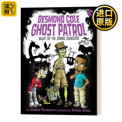 Night of the Zombie Zookeeper 德斯蒙德科尔幽灵巡逻队4 初级章节书 英文原版