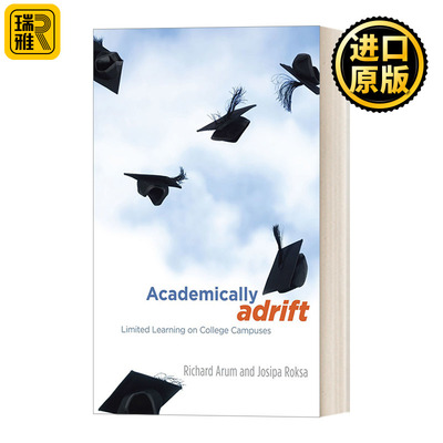 Academically Adrift 学术的漂失 大学校园中有限的学习 本科教育反思 Richard Arum