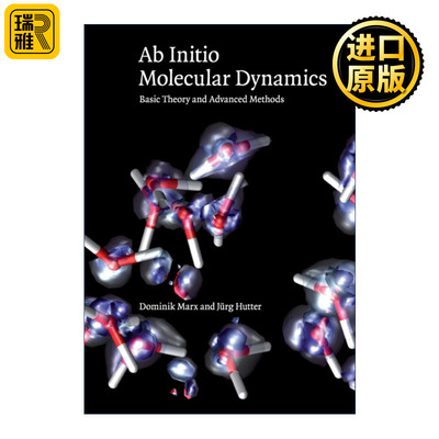 Ab Initio Molecular Dynamics 从头计算分子动力学 基本理论及高级方法 Dominik Marx