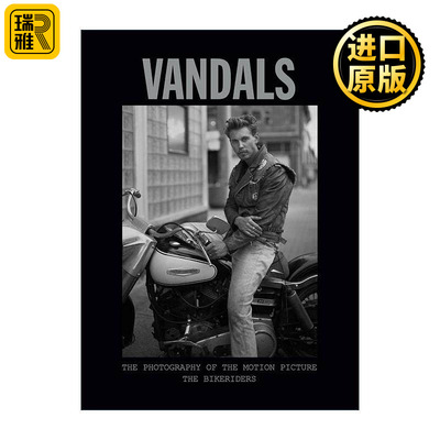 英文原版 Vandals The Photography of The Bikeriders 破坏者 摩托车手的摄影集 精装 英文版 进口英语原版书籍
