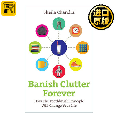 英文原版 Banish Clutter Forever 永别杂乱 牙刷法则如何改变你的生活 Sheila Chandra 英文版 进口英语原版书籍