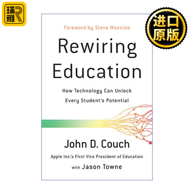 Rewiring Education 学习的升级 技术如何释放终身学习者的潜能 John D. Couch