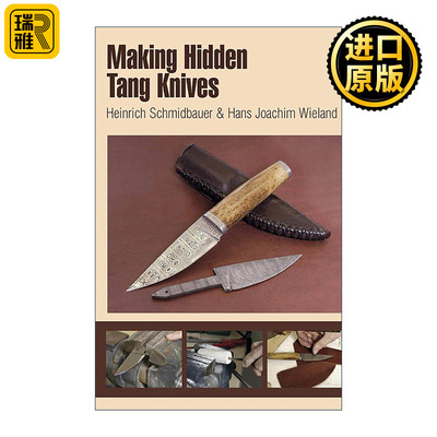英文原版 Making Hidden Tang Knives 隐藏式刀柄刀具制作 初学者插图指南 Heinrich Schmidbauer 英文版 进口英语原版书籍