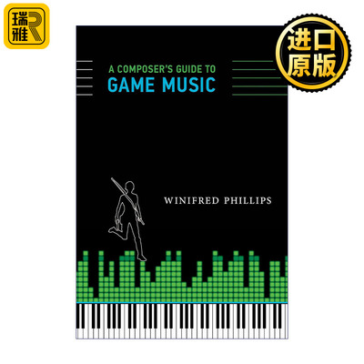 A Composer's Guide to Game Music (The MIT Press) 游戏音乐作曲家指南 音乐创作 Winifred Phillips
