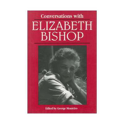 Conversations with Elizabeth Bishop 对话伊丽莎白·毕晓普 普利策奖作家访谈录