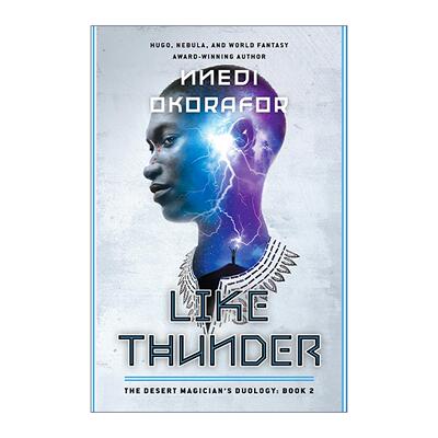 英文原版 Like Thunder The Desert Magician's Duology 02 沙漠魔法师双部曲2 如雷 西非奇幻小说 Nnedi Okorafor 英文版