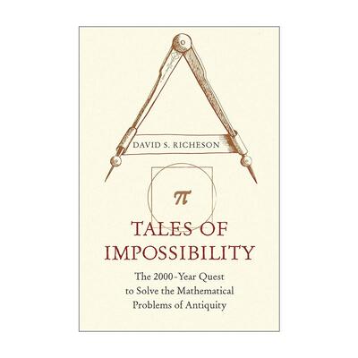 英文原版 Tales of Impossibility 不可能的几何挑战 数学求索两千年 欧拉的宝石作者大卫?S. 里奇森 普林斯顿大学出版社 英文版