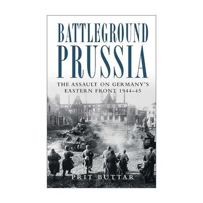 英文原版 Battleground Prussia 普鲁士战场 二战苏德战争1944-1945 普里特·巴塔 英文版 进口英语原版书籍