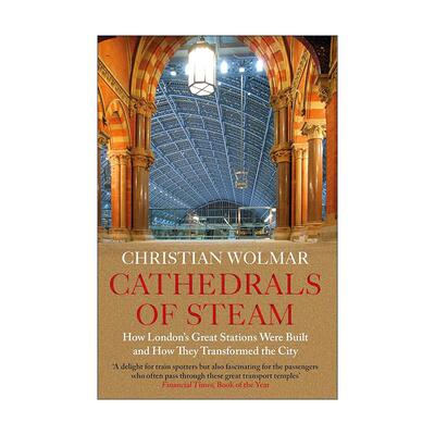 英文原版 Cathedrals of Steam 蒸汽大教堂 伦敦火车站建造史 Christian Wolmar 英文版 进口英语原版书籍