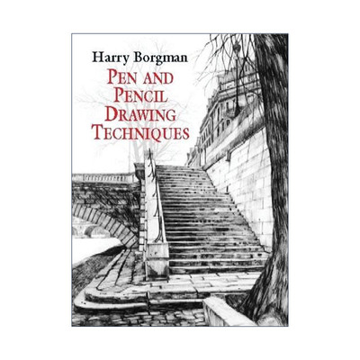 英文原版 Pen and Pencil Drawing Techniques 钢笔和铅笔绘画技巧指南 Harry Borgman 英文版 进口英语原版书籍