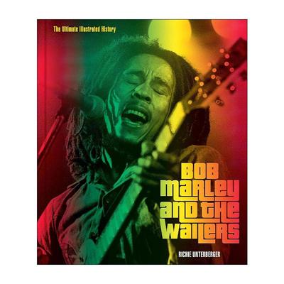 英文原版 Bob Marley and the Wailers The Ultimate Illustrated History 鲍勃·马利和哭泣者乐队 英文版 进口英语原版书籍
