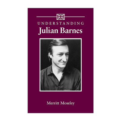英文原版 Understanding Julian Barnes 理解当代英国文学之 朱利安·巴恩斯 南卡罗来纳大学文学研究系列英文版进口英语原版书籍