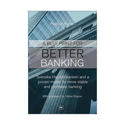 英文原版 A Blueprint for Better Banking 更好的银行蓝图 瑞典商业银行及其经过危机考验的银行模式 英文版 进口英语原版书籍